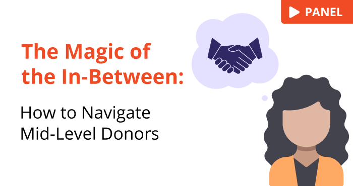 The Magic of the In-Between: How to Navigate Mid-Level Donors - NXUnite