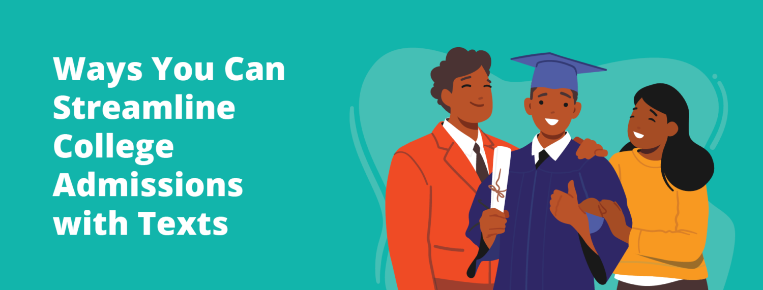 5 Ways You Can Streamline College Admissions with Texts - NXUnite by ...