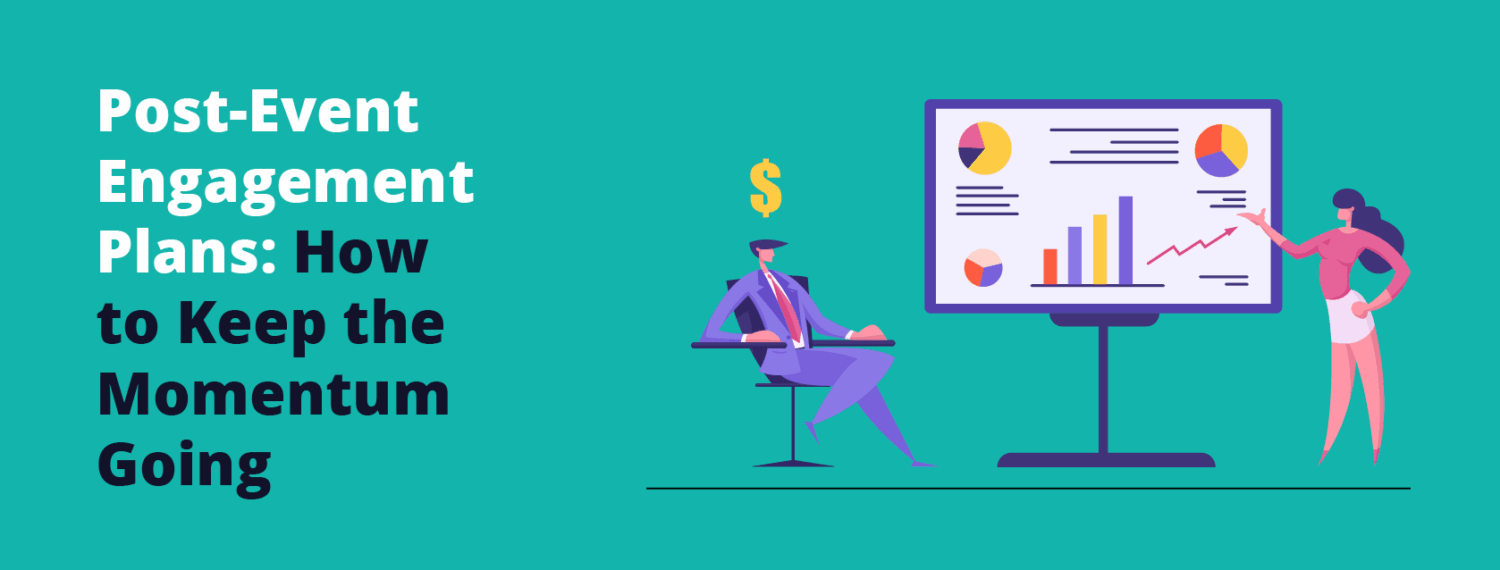 Post-Event Engagement Plans: How to Keep the Momentum Going - NXUnite by Nexus Marketing
